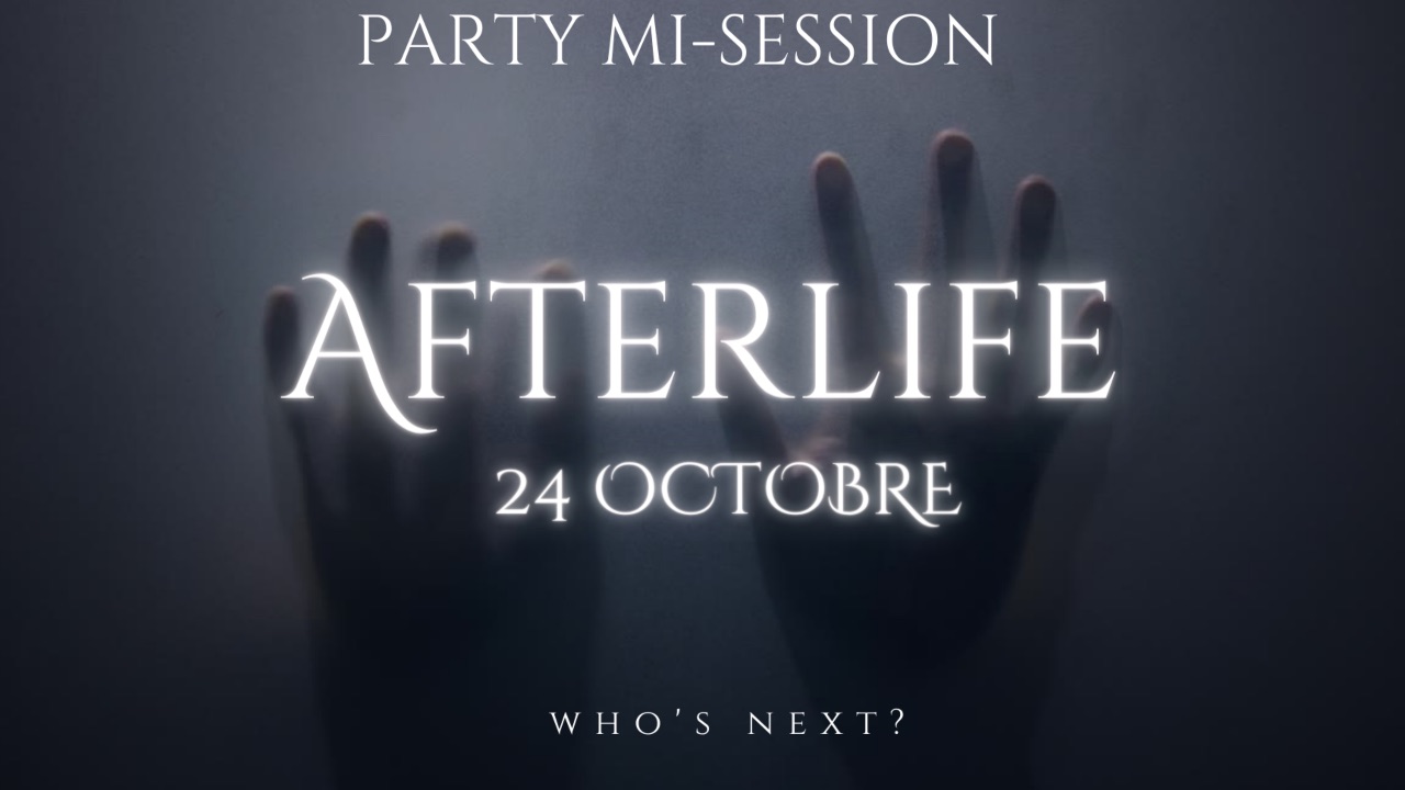 Party Mi-Session: Afterlife