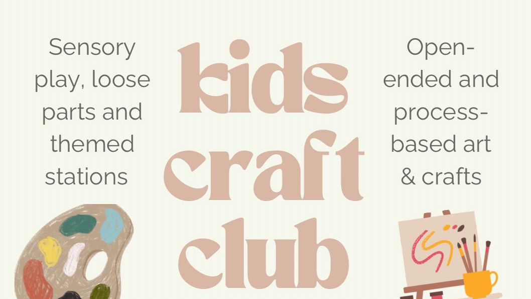 Kids Craft Club - Sensory Play & Craft Making