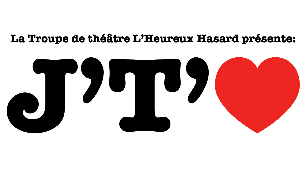 Pièce "J’t’aime" de la troupe de L’Heureux Hasard