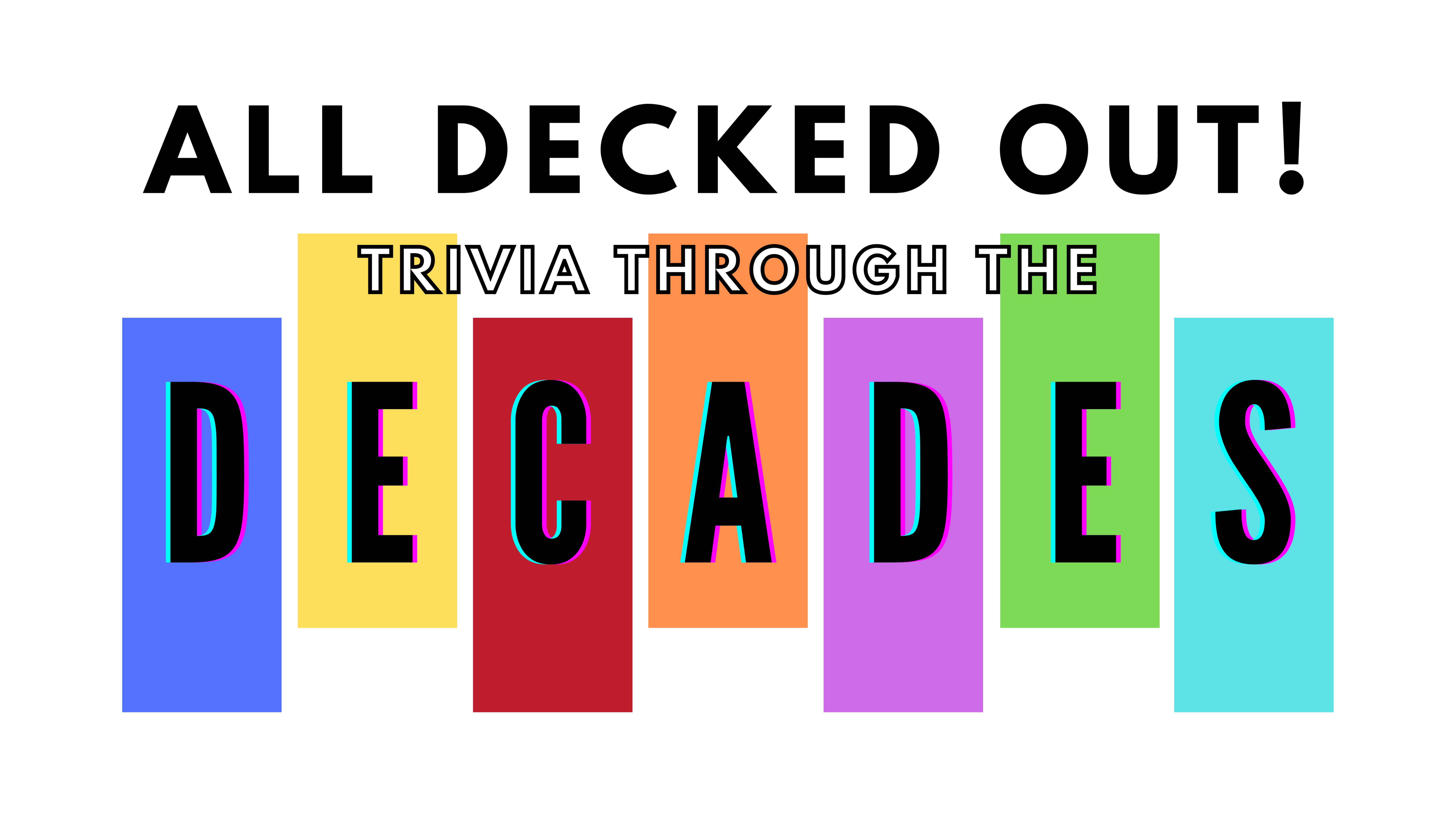 All Decked Out!: Trivia Through the Decades
