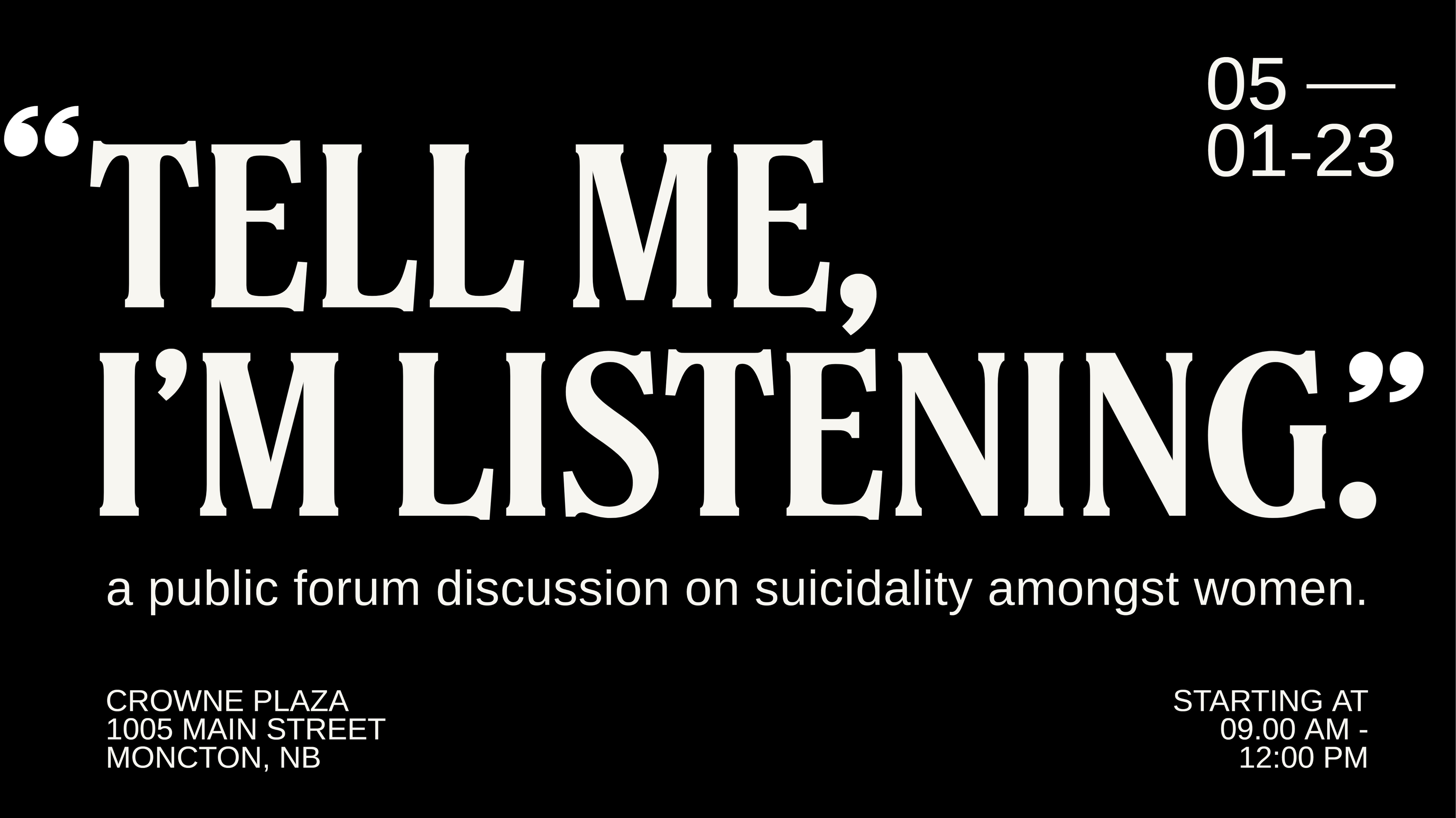TELL ME, I’M LISTENING. / DITES-MOI, J'ÉCOUTE.