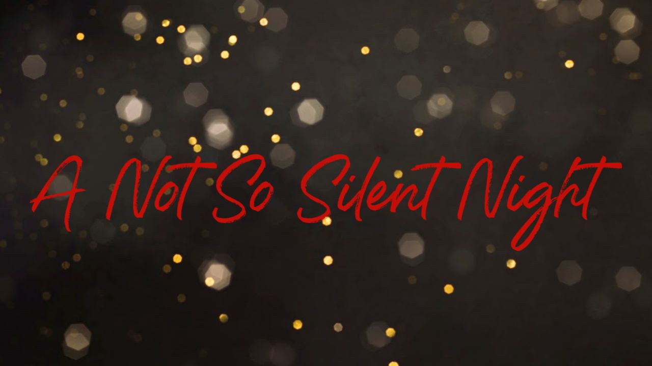 A Not So Silent Night