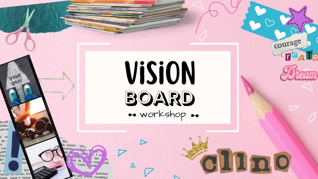 CLLNO Present's: EmpowerHER Vision: Crafting Vision Boards for Female ...